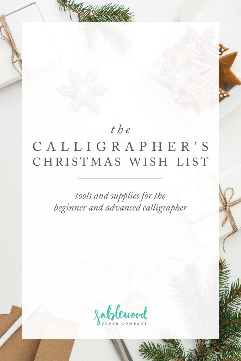 The Calligrapher’s Christmas Wish List | sablewoodpaper.com