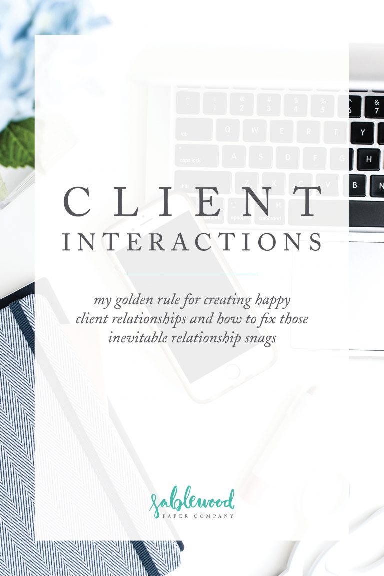 The Golden Rule of Client Interaction | sablewoodpaper.com